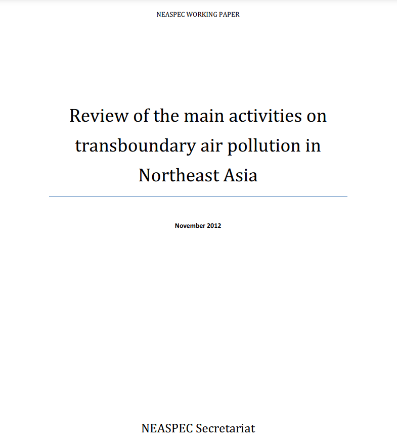 Working paper: Review of the Main Activities on Transboundary Air Pollution in Northeast Asia ...